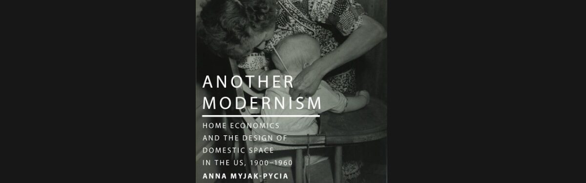 "Another Modernism" reveals how women home economists shaped American ...